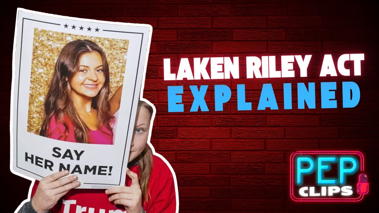 What is the Laken Riley Act? | PEPSPRESSO (PEEP193) - YouTube
