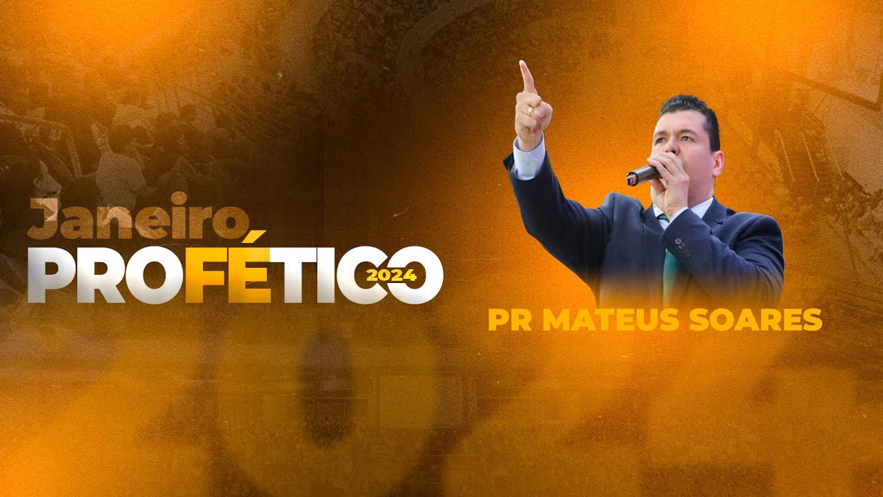 Janeiro Profético 2024 - Pr Mateus Soares - AD Brás - YouTube