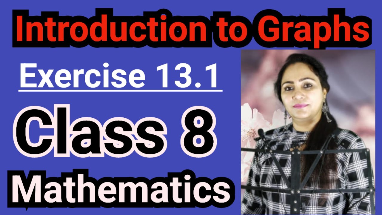 Class 8, Mathematics, Exercise 13.1, Introduction To Graphs - YouTube