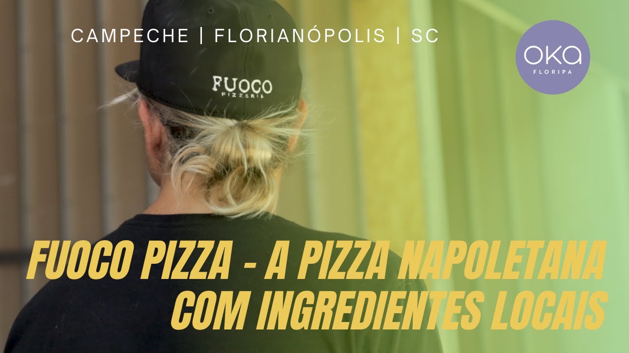 Fuoco Pizza - A Pizza Napoletana com ingredientes locais - YouTube