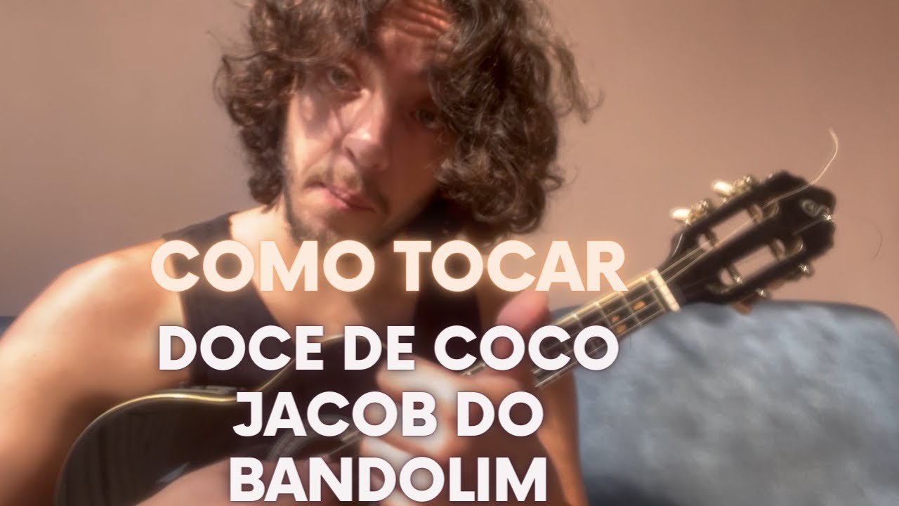 Doce de Coco-Jacob do Bandolim (Cavaco How to Play) - YouTube