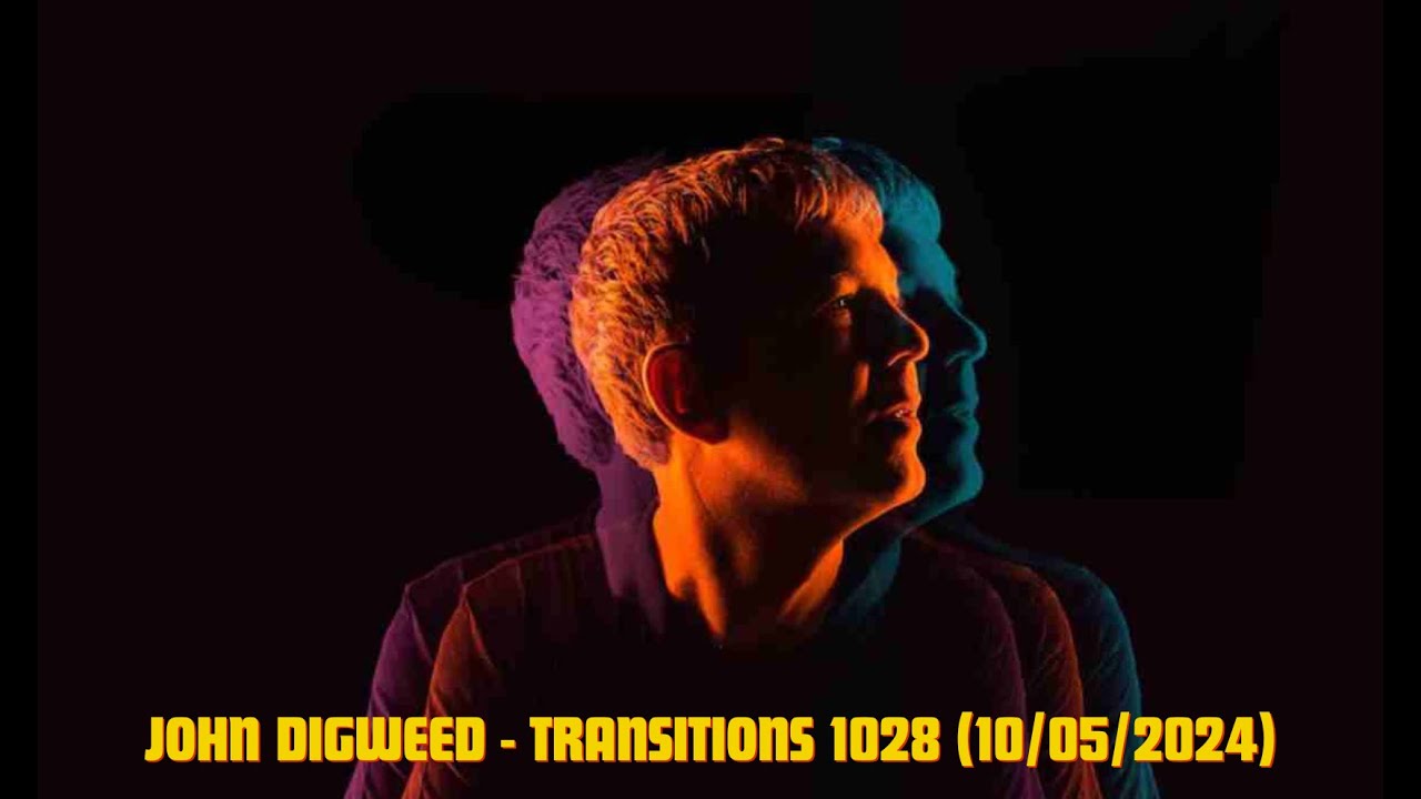 JOHN DIGWEED - TRANSITIONS 1028 + Tracklist (10/05/2024) - YouTube