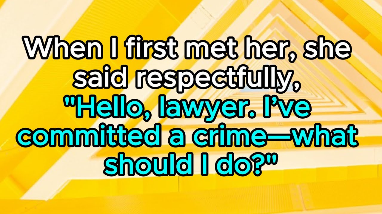 When I first met her, she said respectfully, "Hello, lawyer. I’ve ...