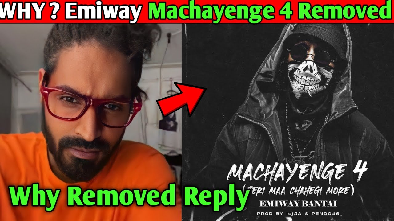 WHY ? Machayenge 4 Removed By Emiway - Reply | Emiway Bantai Machayenge ...