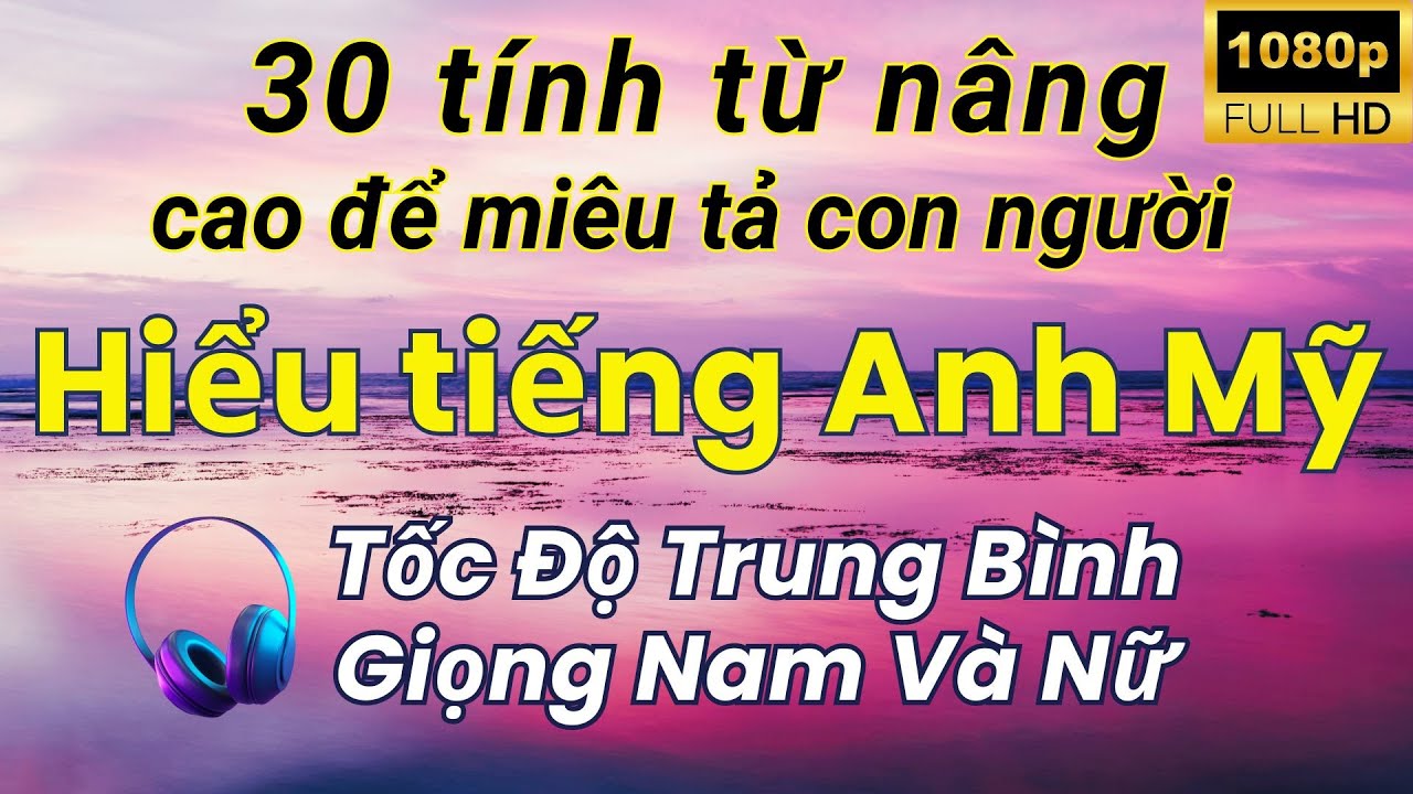 Học Tiếng Anh | Advanced Adjectives to Describe People and Build Your ...