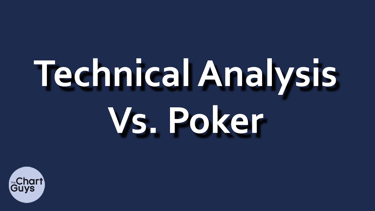 Technical Analysis Vs. POKER by ChartGuys.com - YouTube