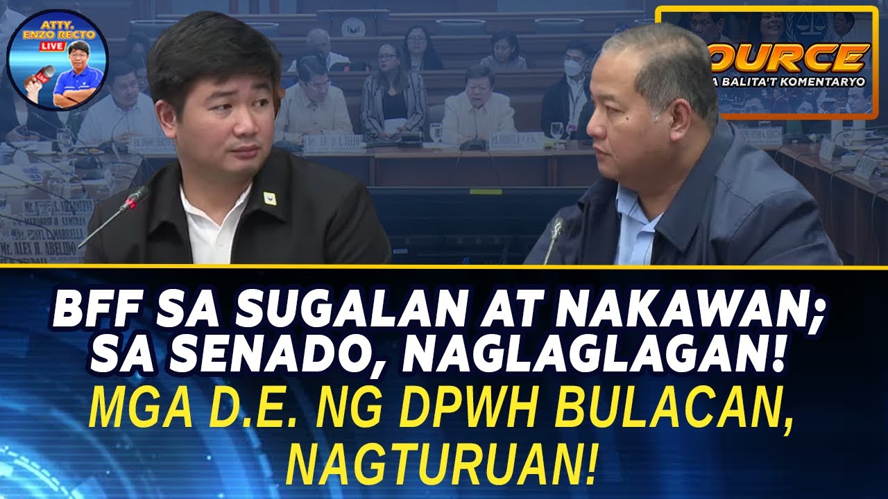 BFF SA SUGALAN AT NAKAWAN, SA SENADO NAGLAGLAGAN! MGA D.E. NG DPWH ...