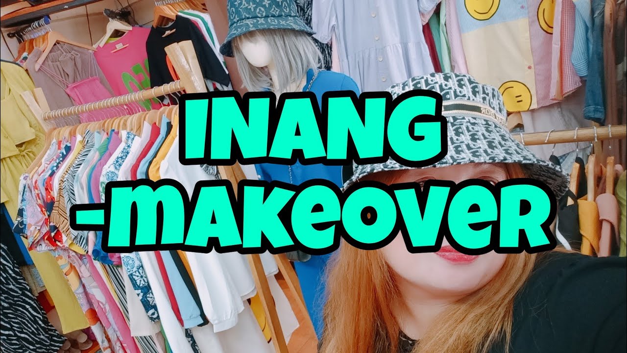INANG make over - YouTube