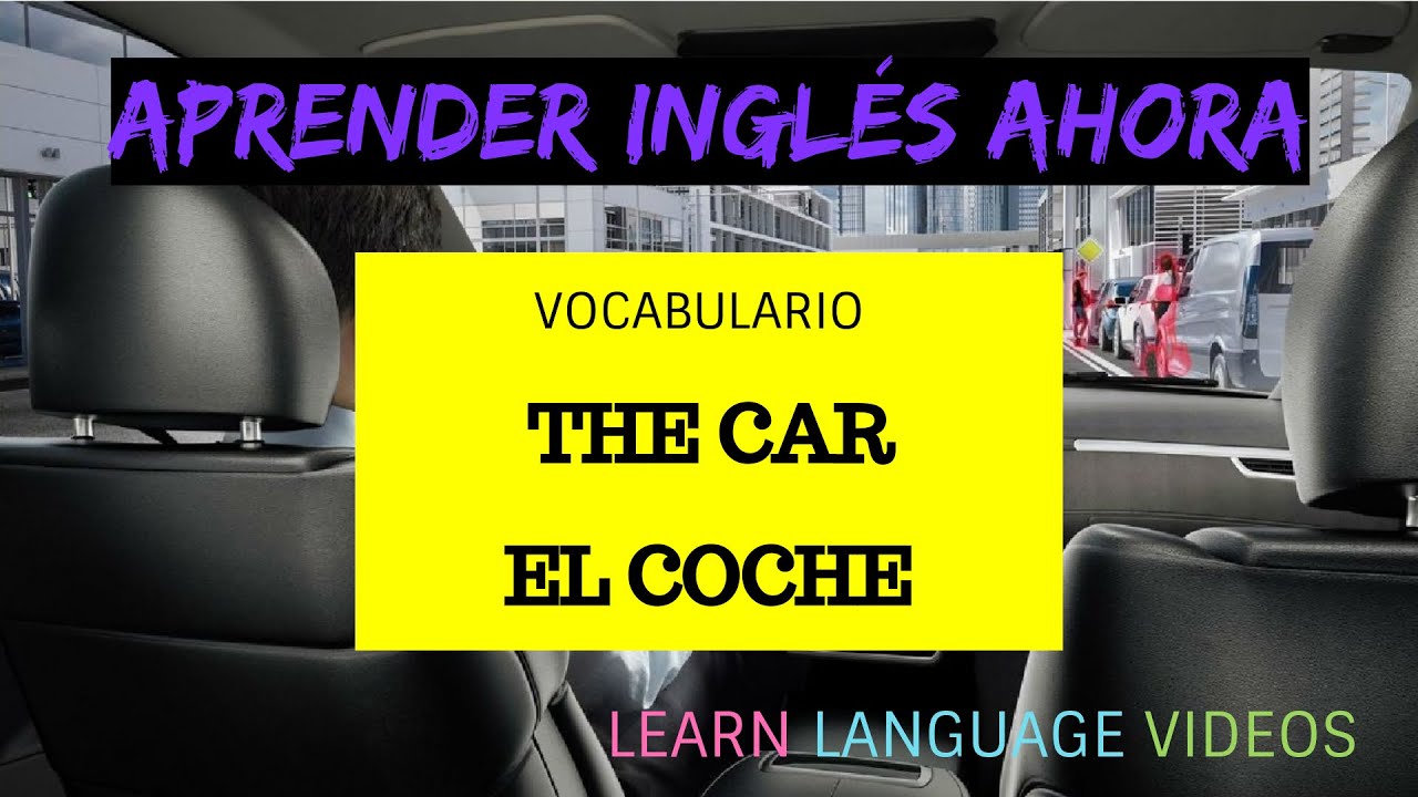 Aprender inglés | Vocabulario de inglés | EL COCHE - THE CAR | LEARN ...