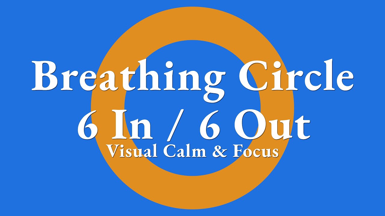 Breathing Circle – 6 In / 6 Out | Visual Calm & Focus - YouTube