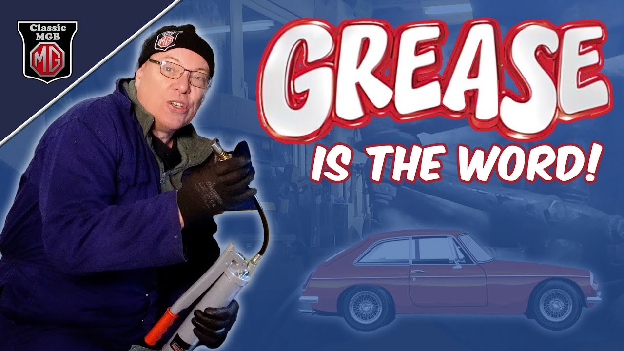 HOW TO GREASE YOUR MGB! | MGB | MGB MAINTENANCE | CLASSIC MGB - YouTube
