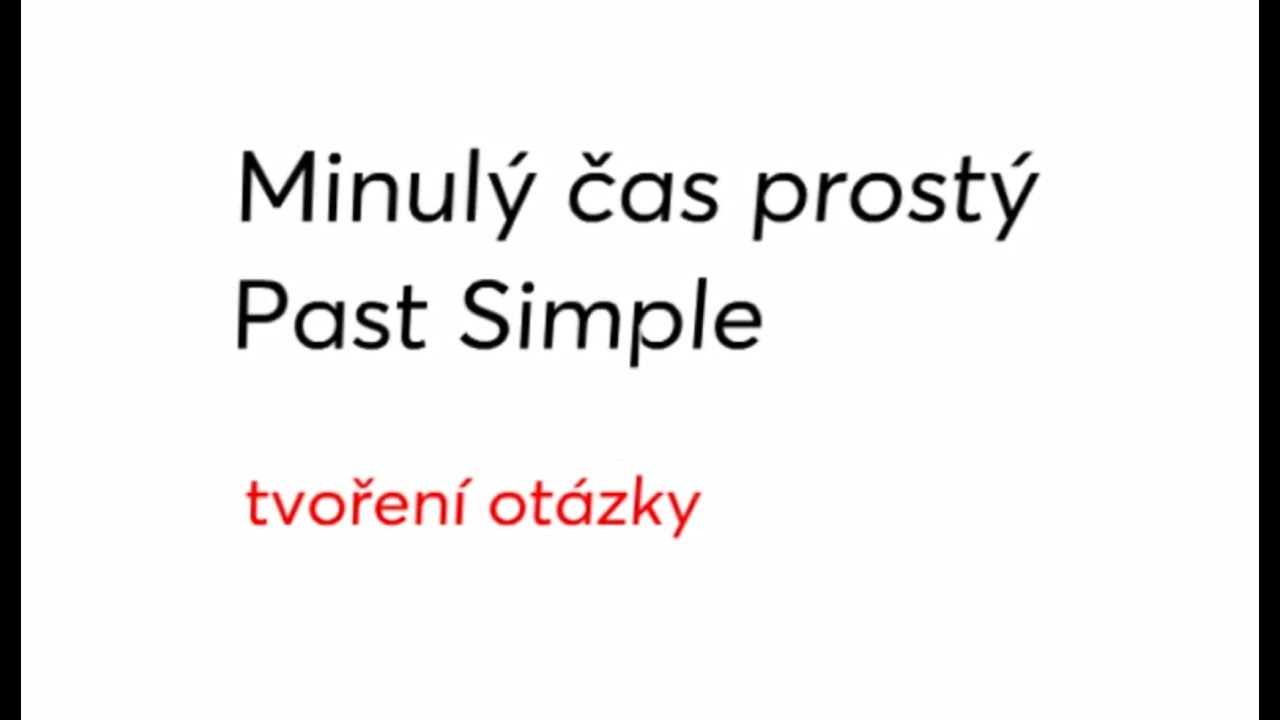 Angličtina pro začátečníky - Minulý čas - Past Simple - YouTube