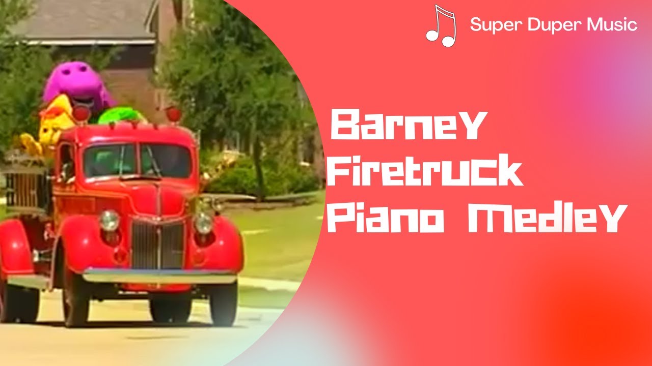 Barney Firetruck Piano Medley I Here Comes the Firetruck & Hurry Hurry ...