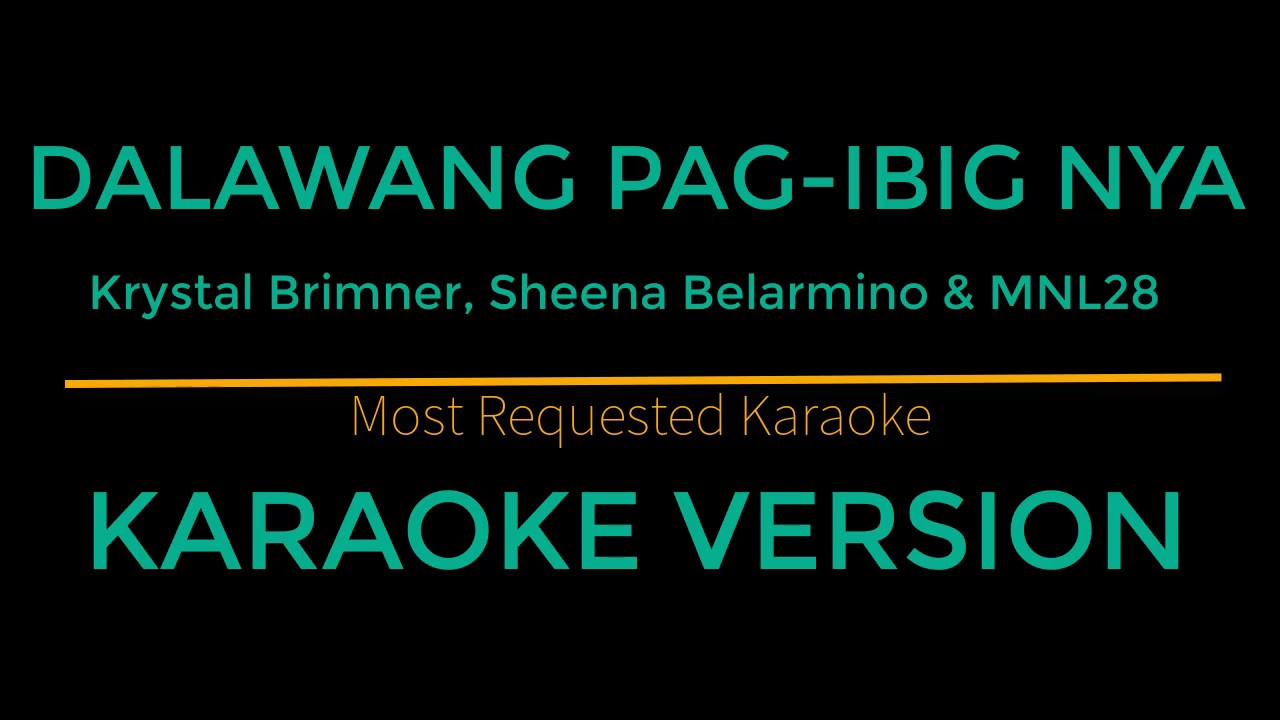 Dalawang Pag Ibig Nya Krystal Brimner Sheena Belarmino And Mnl48 Karaoke Version Youtube