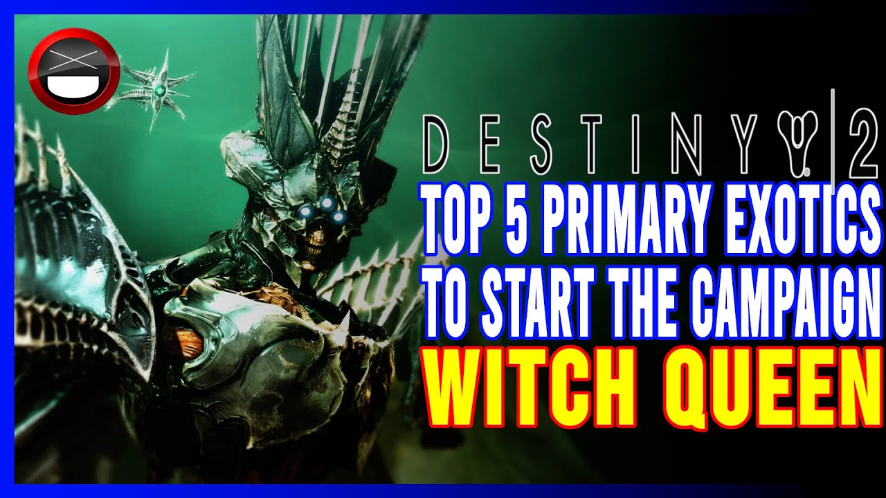 Destiny 2: Top 5 Primary Exotics To Start The Witch Queen Campaign ...