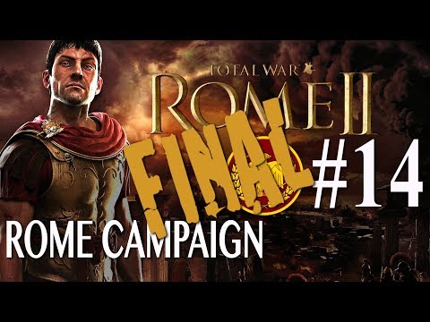 Total War: Rome 2 - Roman Campaign #14 FINAL