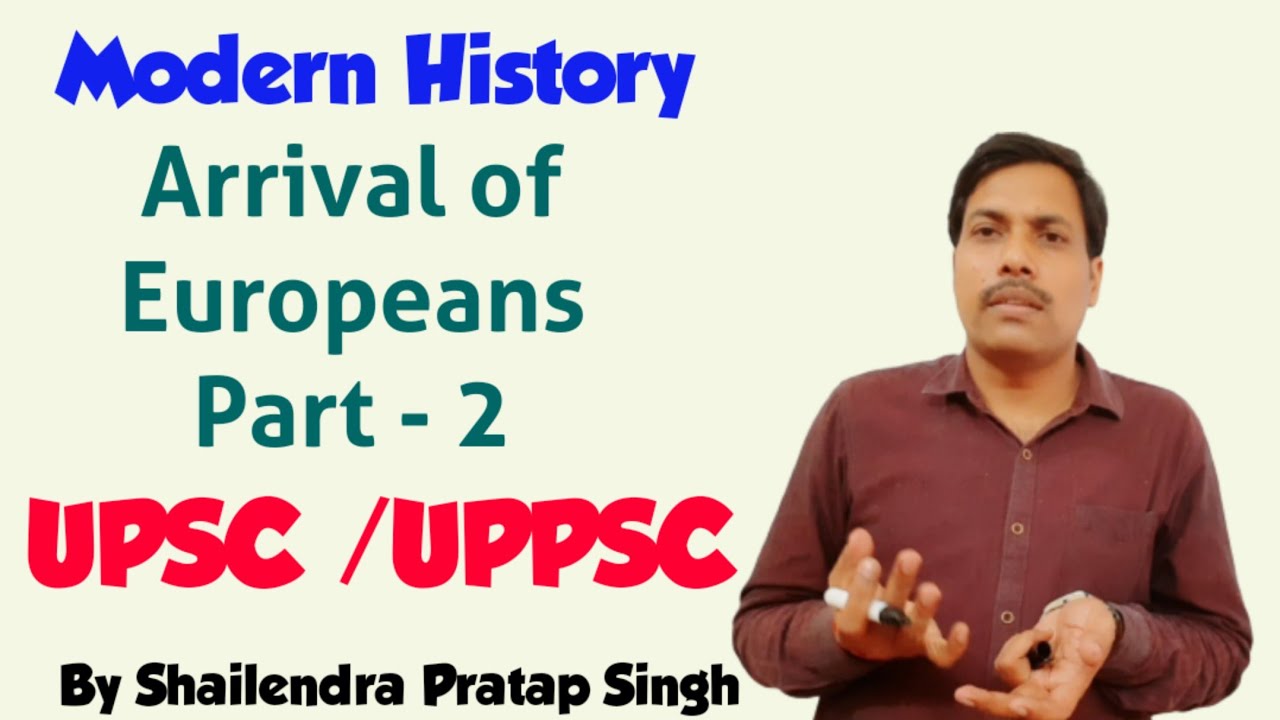 UPSC /UPPSC । Modern History ।Arrival of Europeans - II । Mr. Shailendra Pratap Singh - YouTube