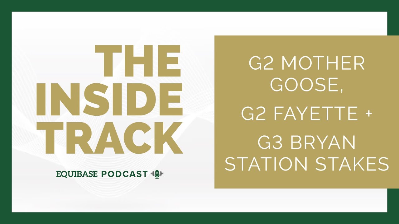 The Inside Track Episode 16: G2 Mother Goose Stakes, G2 Fayette Stakes ...