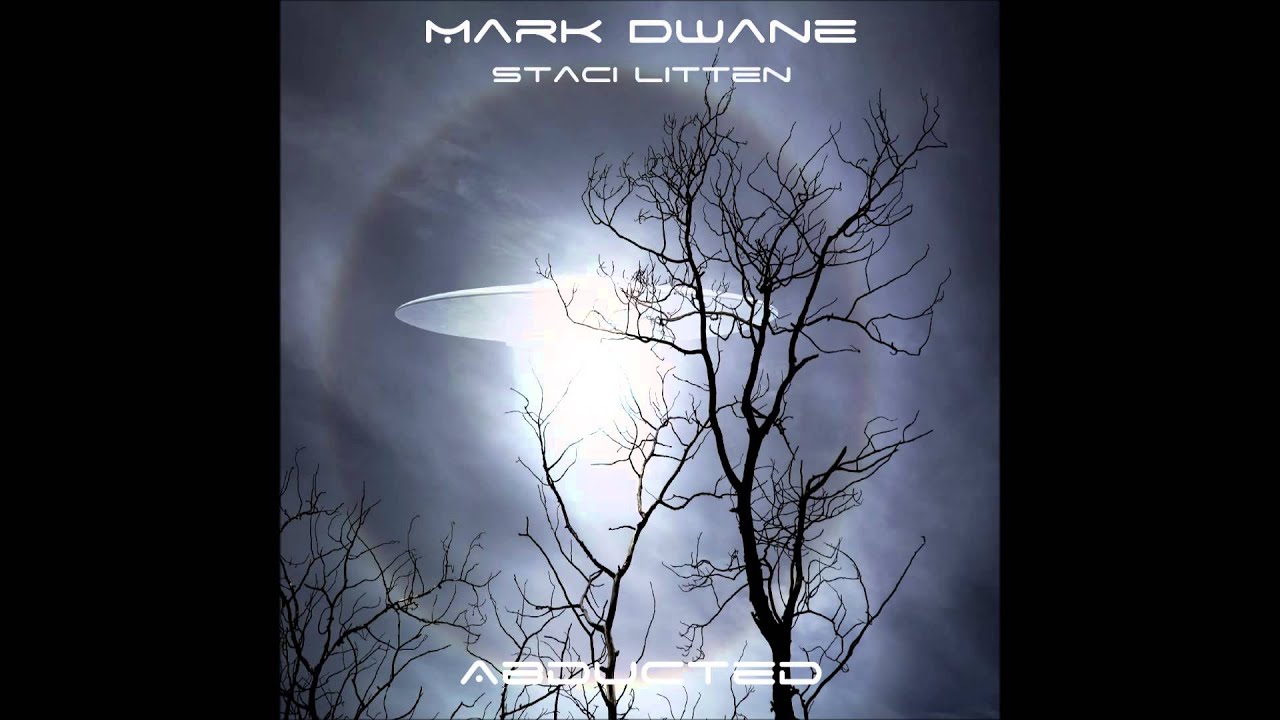 Mark Dwane - ABDUCTED - Feat. Staci Litten - YouTube