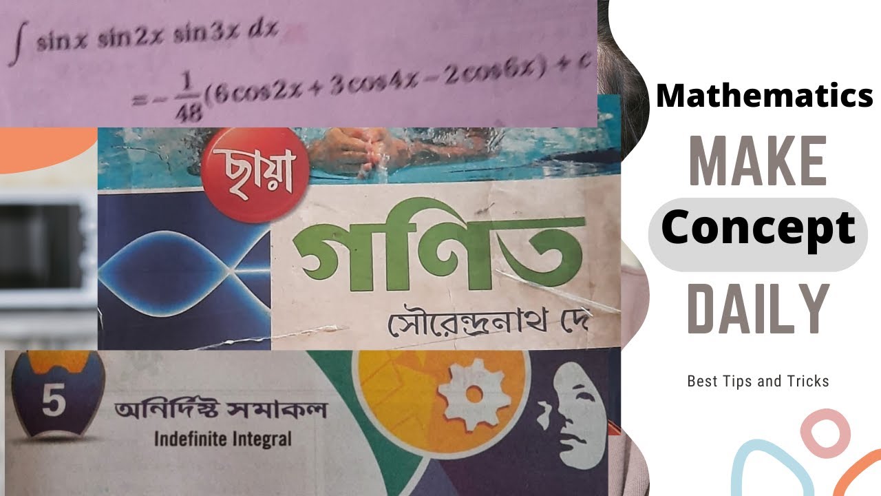 Problem No 4. Section IV. Indefinite Integral. Class XII. Dr S N Dey ...