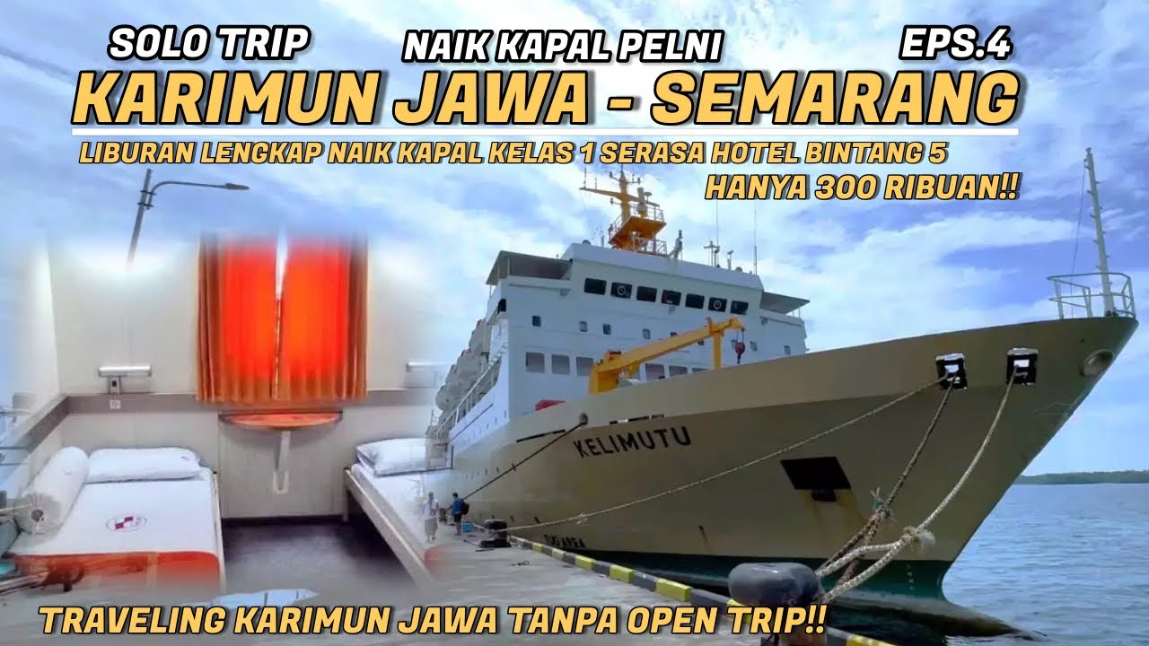 Karimun Jawa - Semarang, Naik Kapal PELNI Kamar Kelas 1 Mewahnya ...