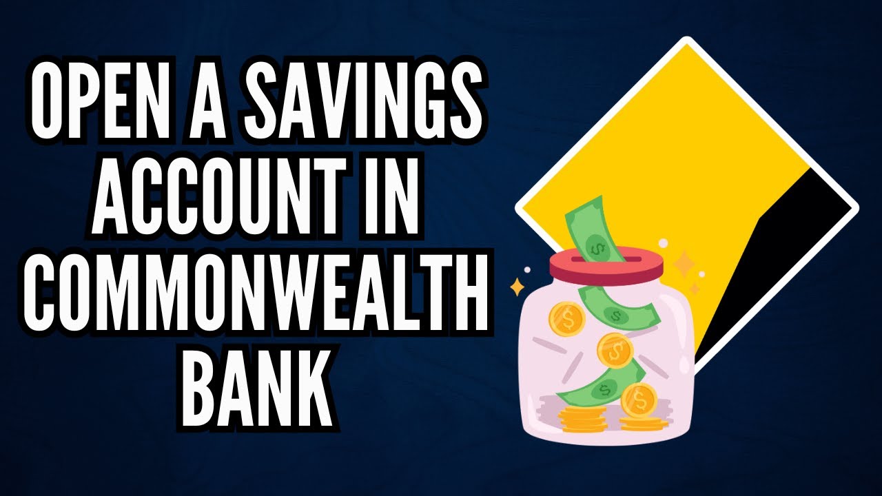 How To Open A Savings Account in Commonwealth Bank | Step-by-Step Guide ...