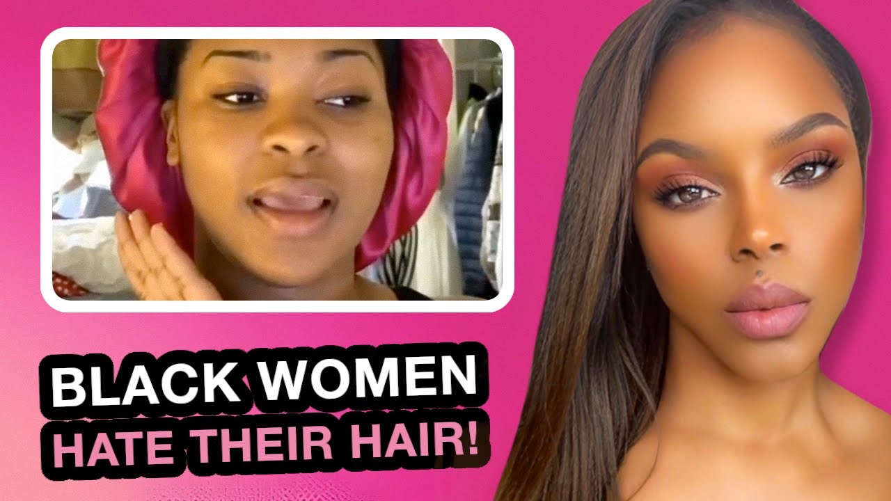Black Women Are INSECURE & HATE THEIR NATURAL HAIR But Embrace Wigs ...