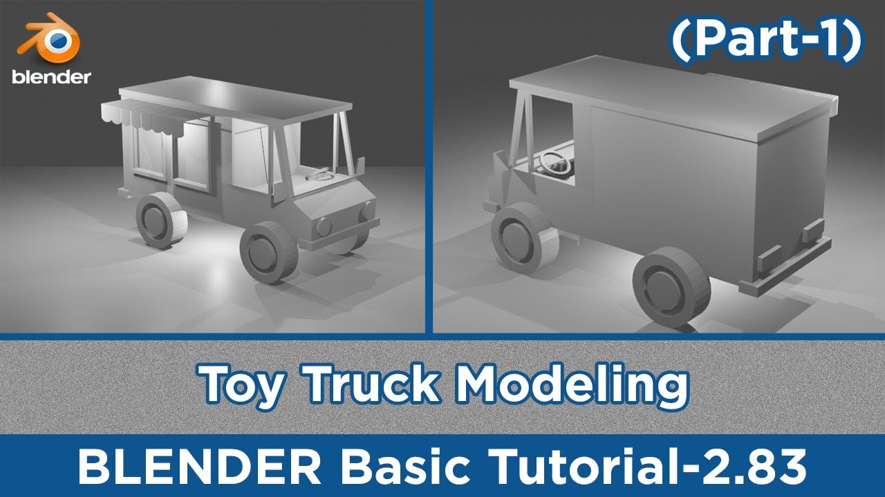 Toy Truck Modelling In Blender 2.83 | Modeling The Truck | Beginners ...