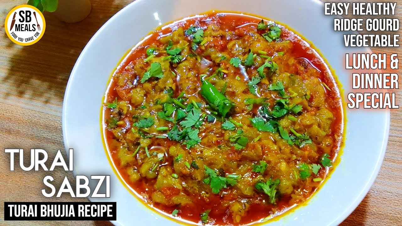 Turai Sabzi Recipe | Torai Ka Salan | Ridge Gourd Vegetable | Healthy ...