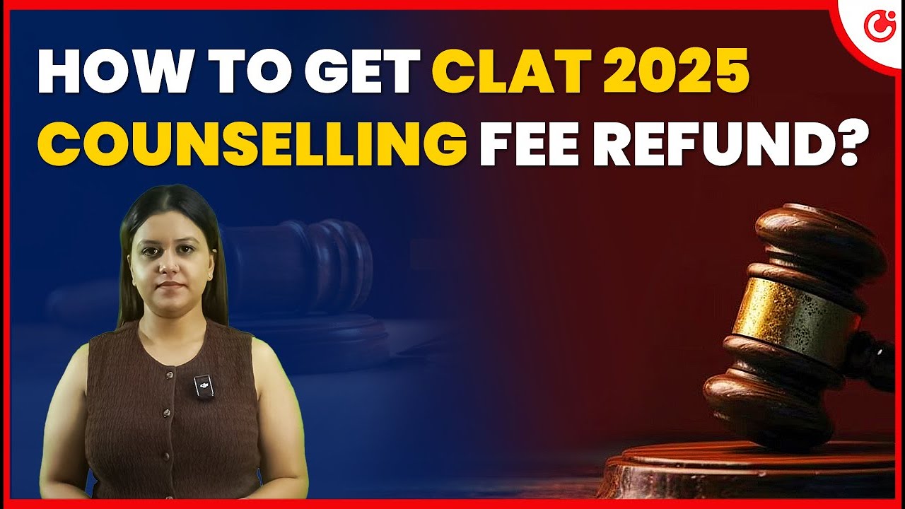 CLAT 2025 Counselling Refunds: How to Get a Refund From Consortium ...