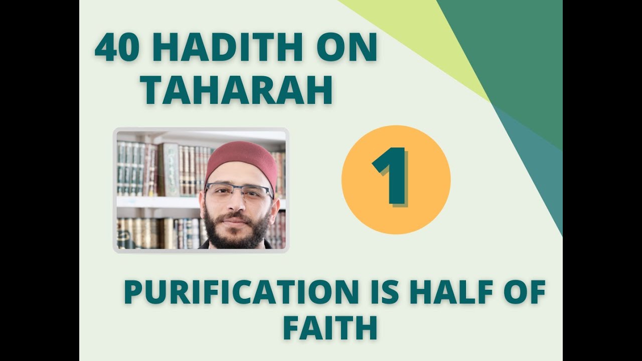 Hadith 3 - Purification Is Half of Faith | 40 Hadith on Taharah - YouTube