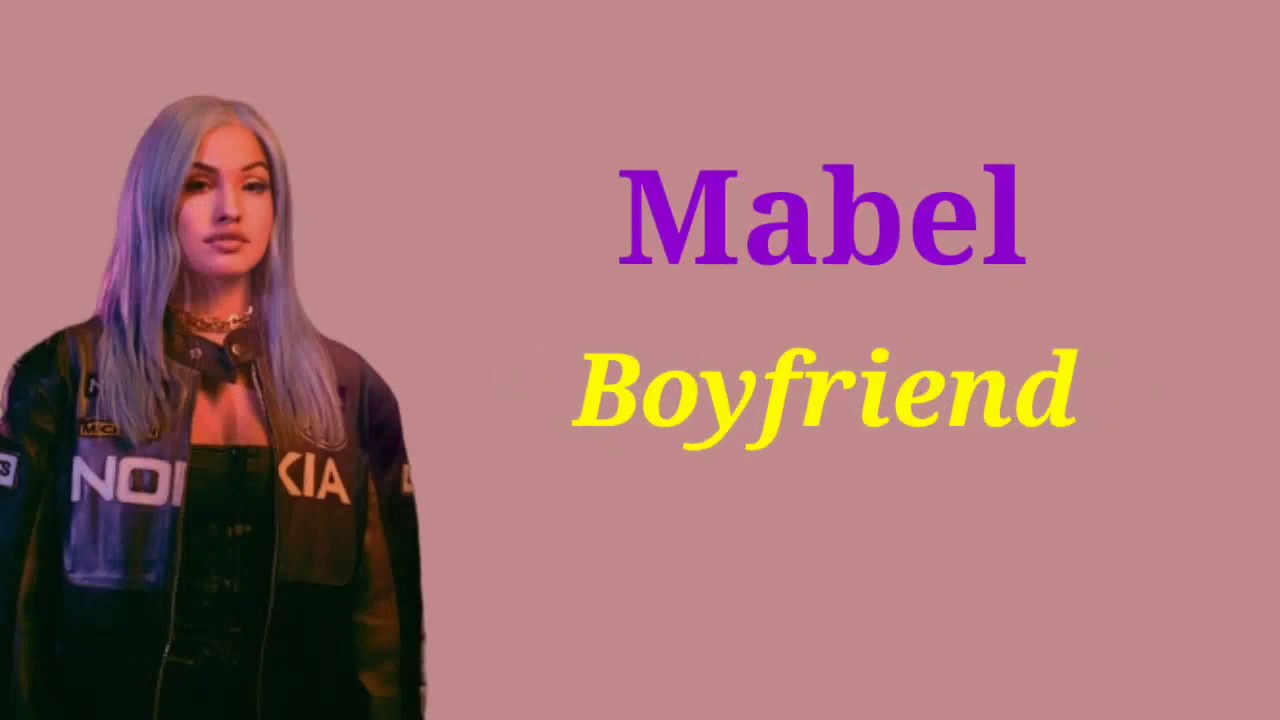 Mabel, Boyfriend (lyrics) - YouTube