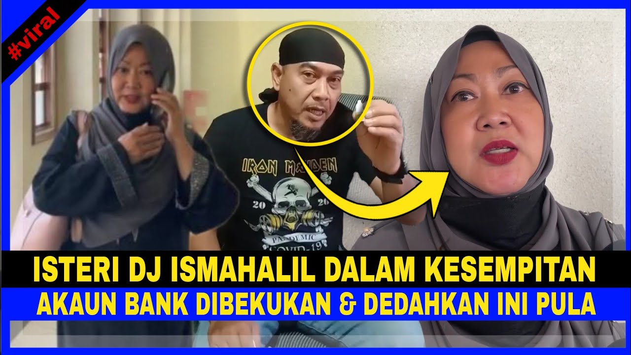 Isteri DJ ISMAHALIL HAMZAH Dedah Akaun Bank Suaminya Masih DIBEKUKAN & Katakan Ini Pula.. - YouTube