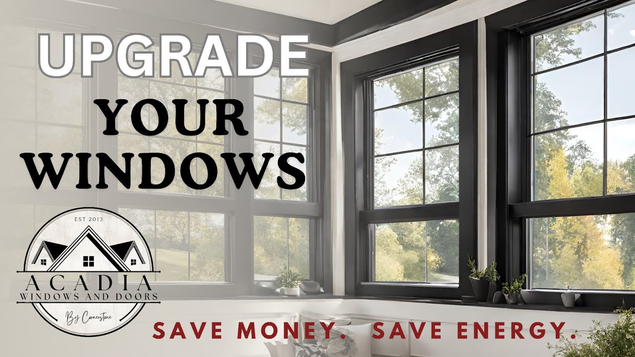 Acadia Windows And Doors - YouTube
