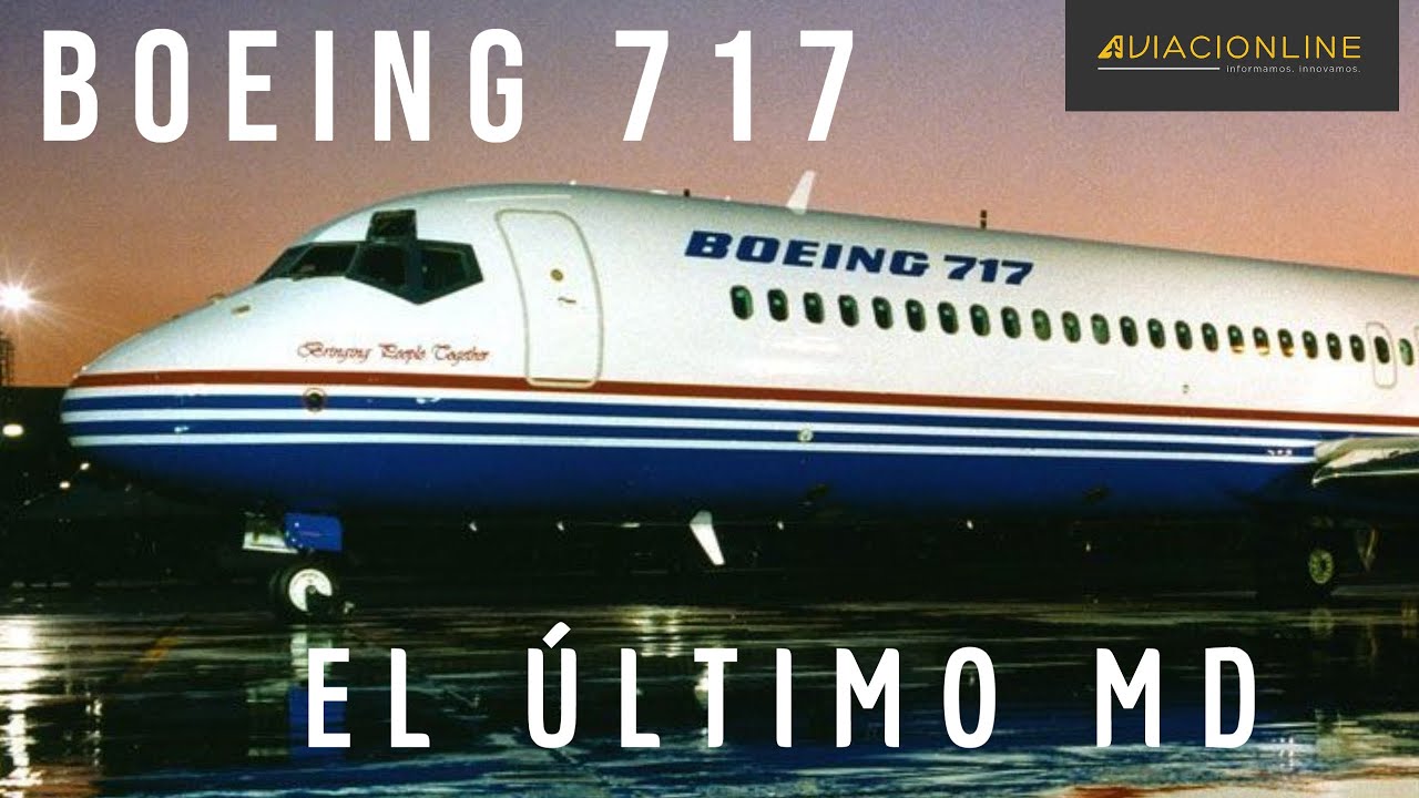 Boeing 717- El último McDonnell Douglas - YouTube