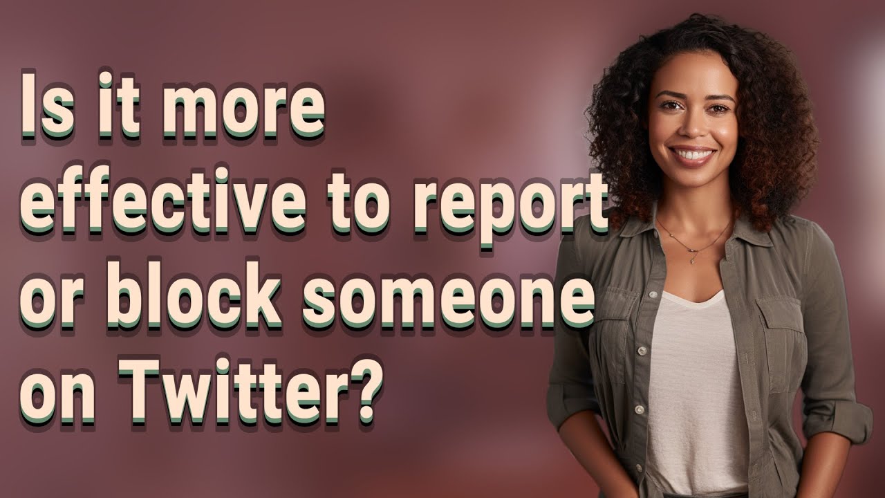 Is it more effective to report or block someone on Twitter? - YouTube