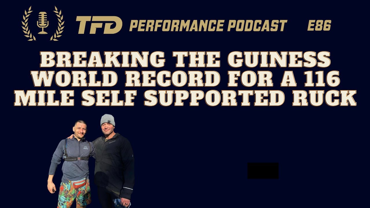 Self Supported 100 Mile Race with a Ruck | TFD Performance Podcast E86 ...