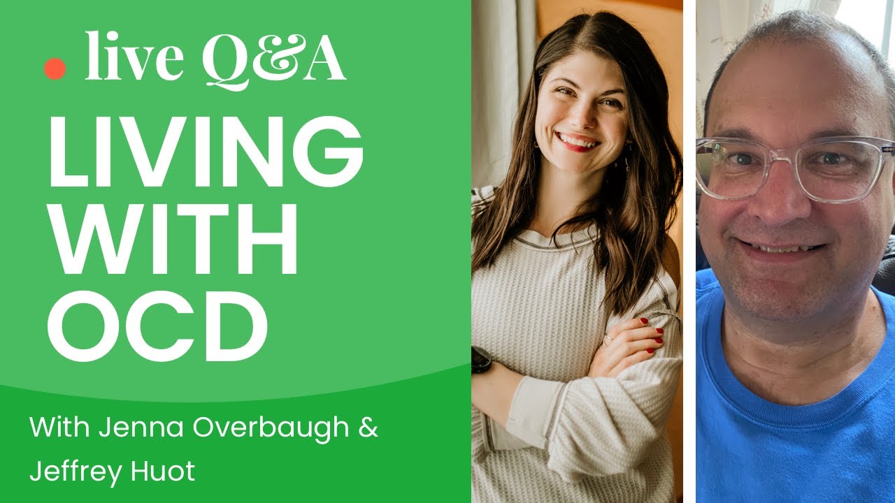 Living with OCD: Live Q&A with NOCD Therapist Jenna Overbaugh and OCD ...