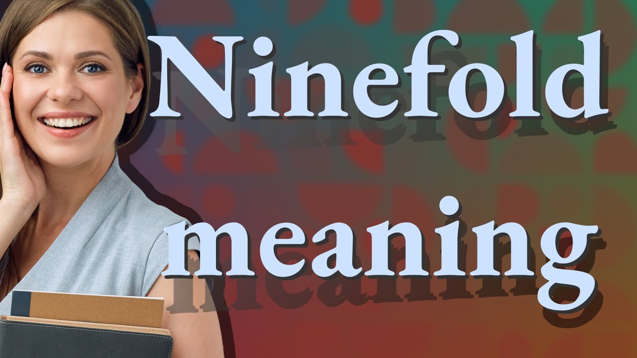 Ninefold | meaning of Ninefold - YouTube