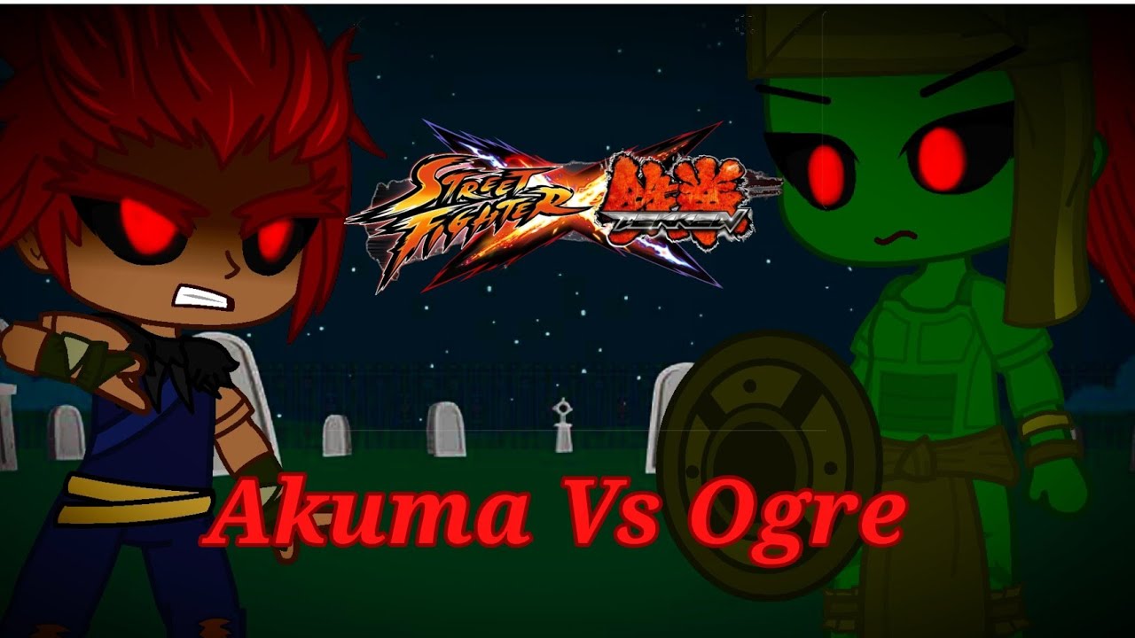 Akuma Vs Ogre || Street Fighter x Tekken || (Gacha Club) || - YouTube