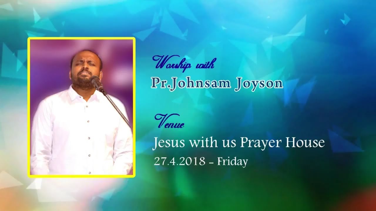 Pr.Johnsam Joyson - Worship - 27.4.2018 - YouTube