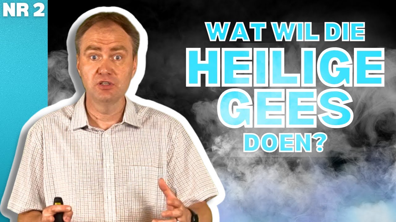 Wat wil die Heilige Gees in jou lewe doen? [Heilige Gees - Deel 2 ...