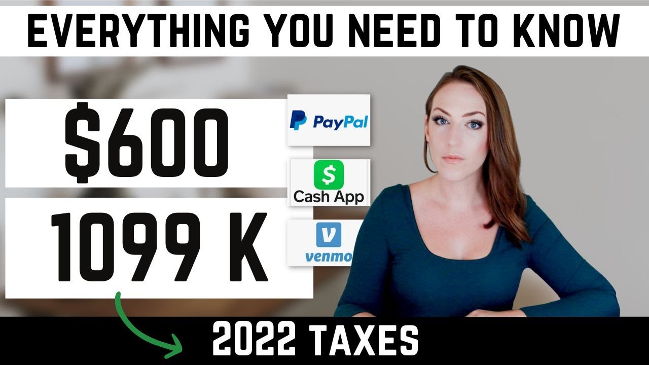 $600 1099K Venmo, PayPal, Cash App What You Need to Know for 2023 Income Taxes - YouTube