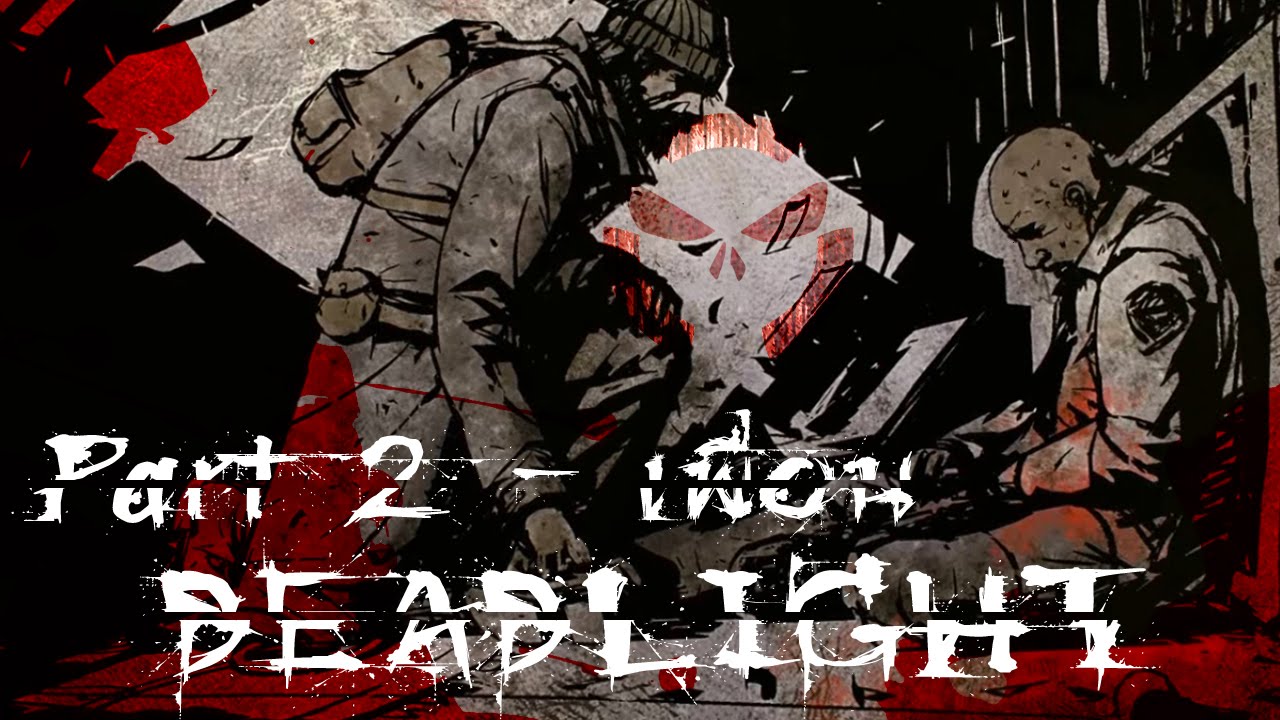 Deadlight #2 - เพื่อน - YouTube