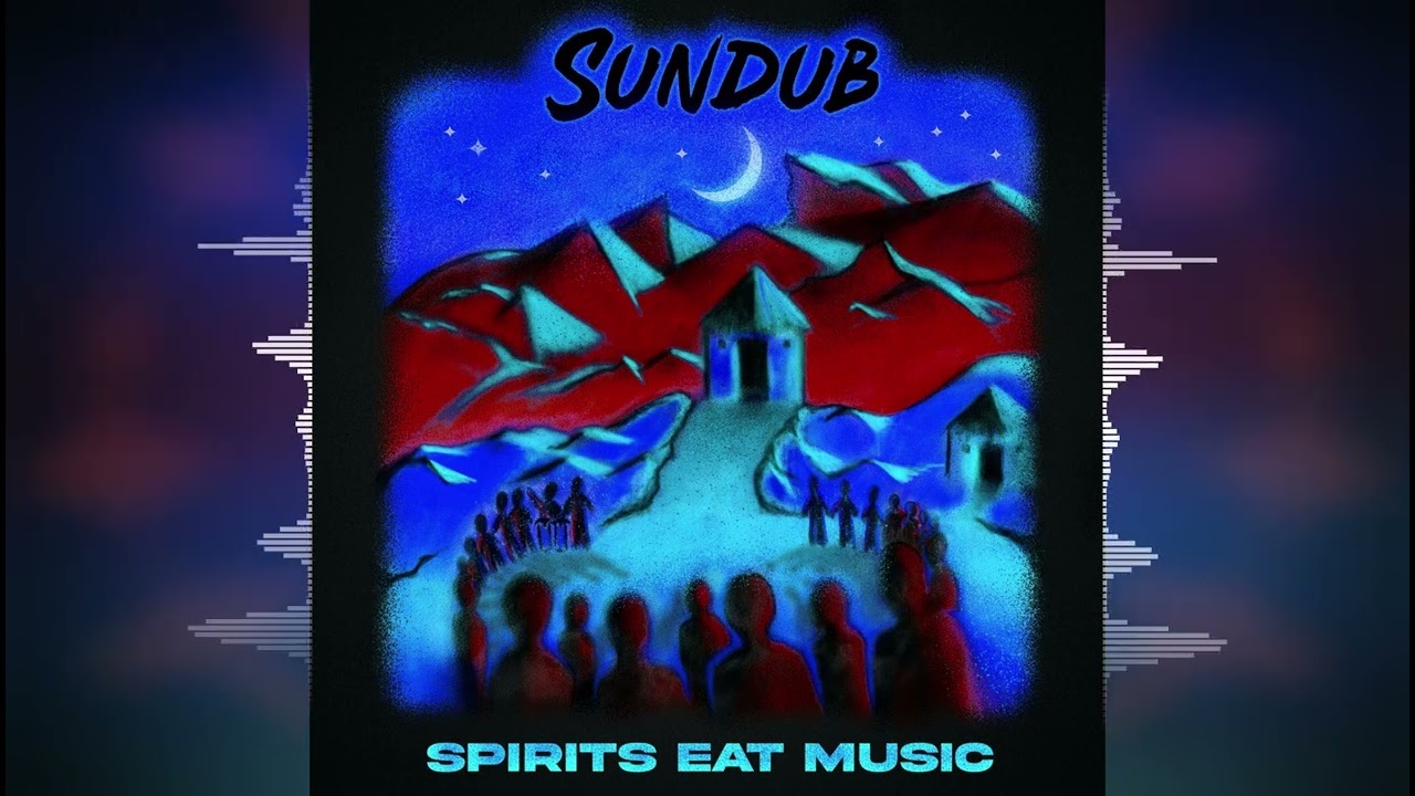 SunDub - Spirits Eat Music [Easy Star Records] Release 2022 - YouTube