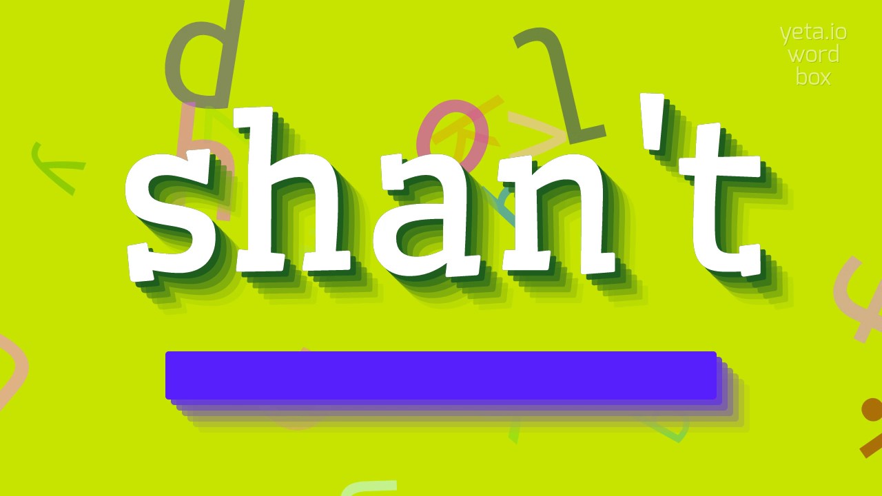 How to say "shan't"! (High Quality Voices) - YouTube