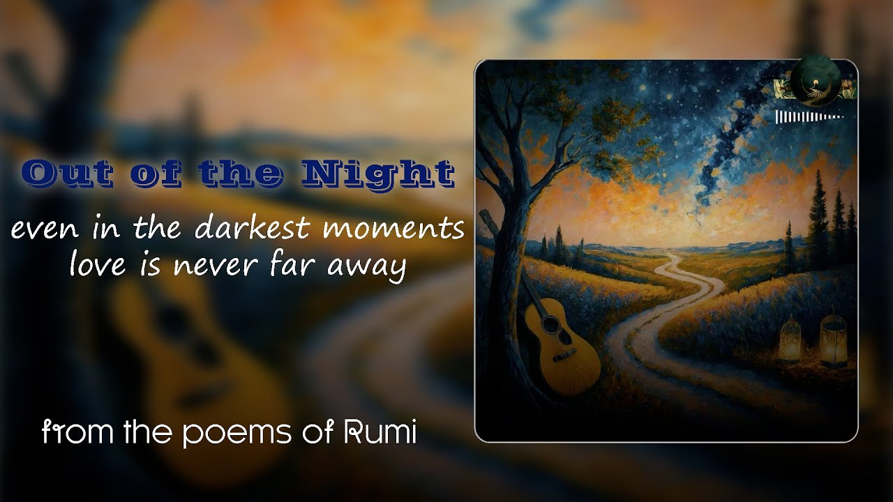 Out of the Night - Echoes of Rumi 🌙 - YouTube