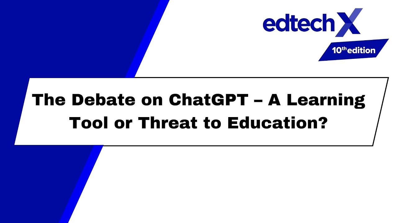 The Debate on ChatGPT – A Learning Tool or Threat to Education - YouTube