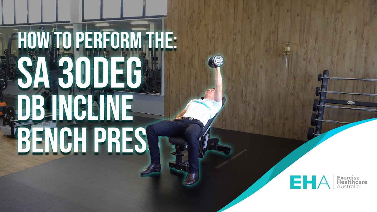 How to Perform The SA 30Deg DB Incline Bench Press - YouTube