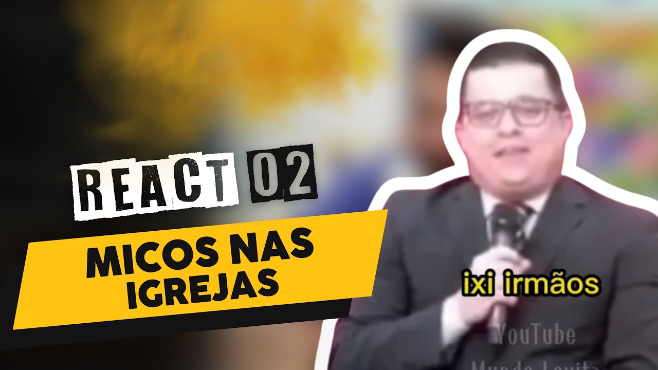 React 02 / Micos em Igrejas - YouTube